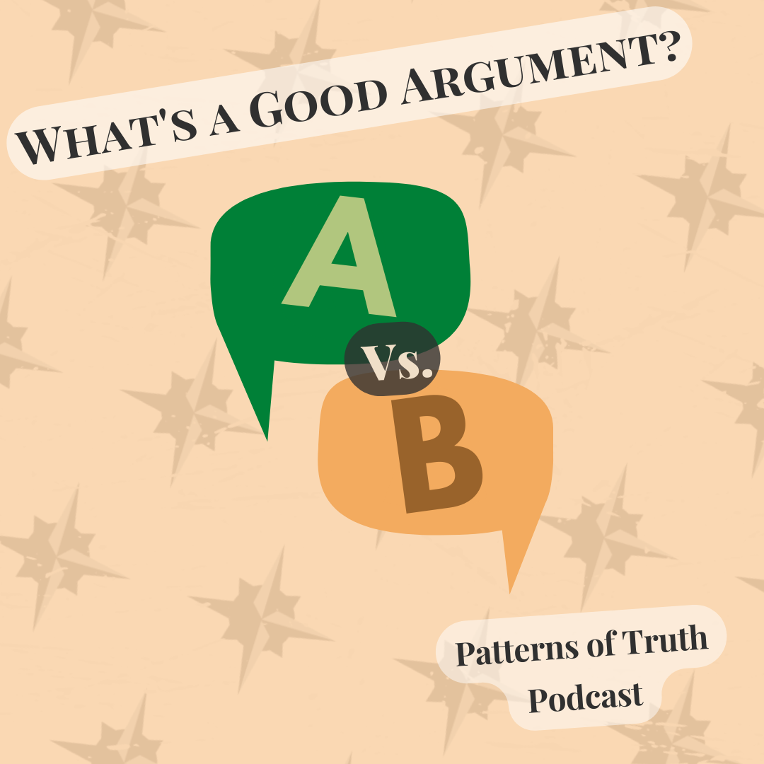 What’s a Good Argument? - Patterns of Truth